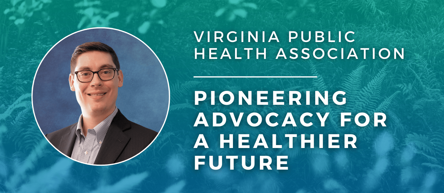 Virginia Public Health Association: Pioneering Advocacy for a Healthier ...